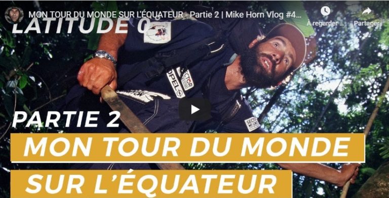 Vlog de Mike Horn : Tour du Monde sur l'Equateur - La Rando: Magazine ...